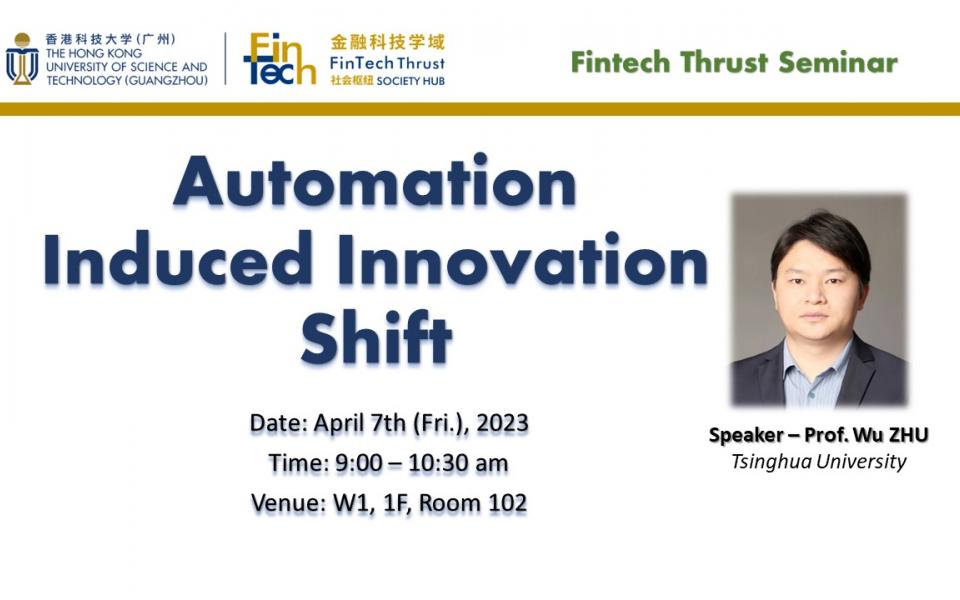 Fintech Thrust Seminar | Automation Induced Innovation Shift | University Event Calendar - The ...